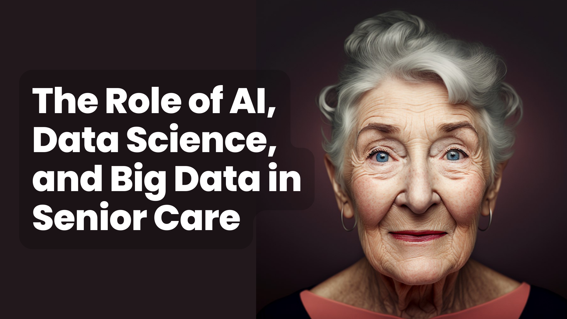 Navigating Senior Care : The Convergence of AI, Data Science, and Big ...